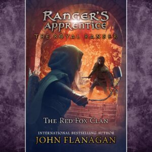 the royal ranger: the red fox clan: ranger's apprentice