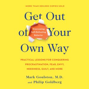 get out of your own way: overcoming self-defeating behavior: overcoming self-defeating behavior