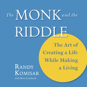 the monk and the riddle: the art of creating a life while making a living