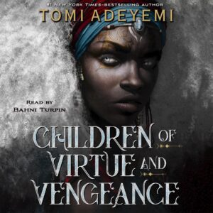 children of virtue and vengeance: legacy of orisha, book 2