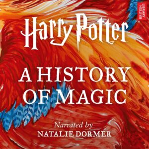 harry potter: a history of magic: an audio documentary