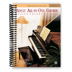 alfred's basic adult all-in-one piano course : lesson, theory, technic