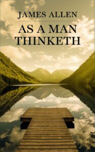 as a man thinketh