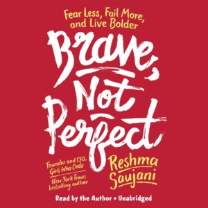 brave, not perfect: fear less, fail more, and live bolder