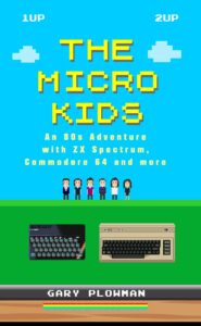 the micro kids: an 80s adventure with zx spectrum, commodore 64 and more (video games tale)