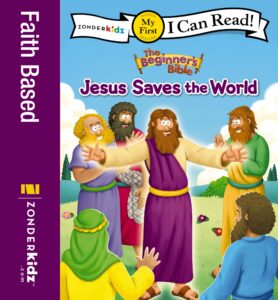 the beginner's bible jesus saves the world: my first (i can read! / the beginner's bible)