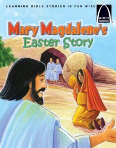 mary magdalene's easter story (learning bible stories is fun with arch books)