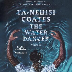 the water dancer (oprah’s book club): a novel