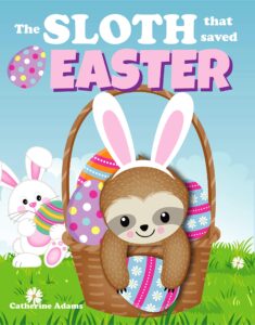 the sloth that saved easter: an easter story for kids