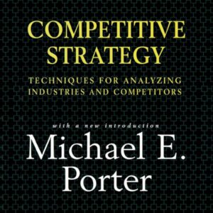 competitive strategy: techniques for analyzing industries and competitors