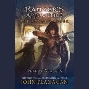 duel at araluen: ranger's apprentice: the royal ranger