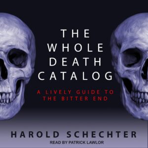 the whole death catalog: a lively guide to the bitter end