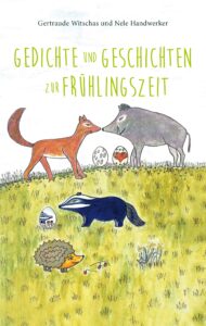 gedichte und geschichten zur frühlingszeit: frühlingsbuch für kinder ab vier jahren mit frühlings- und ostergedichten und tiergeschichten aus dem sagawald ... aus dem sagawald) (german edition)