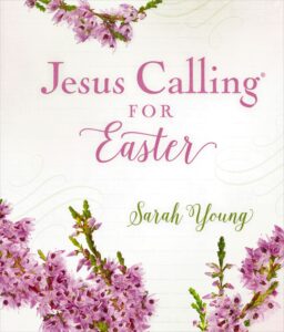 jesus calling for easter, with full scriptures: 50 easter devotions with written-out scriptures (a 50-day devotional) (jesus calling®)