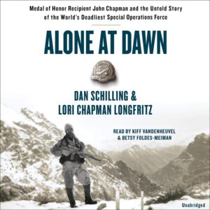 alone at dawn: medal of honor recipient john chapman and the untold story of the world's deadliest special operations force