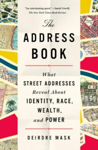 the address book: what street addresses reveal about identity, race, wealth, and power