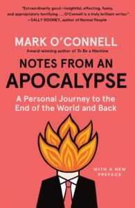 notes from an apocalypse: a personal journey to the end of the world and back