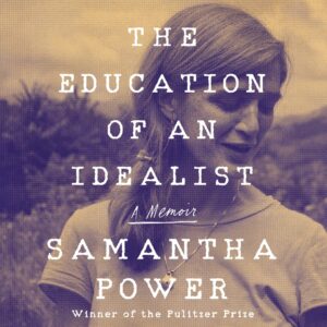 the education of an idealist: a memoir