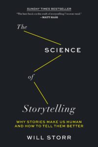 the science of storytelling: why stories make us human and how to tell them better