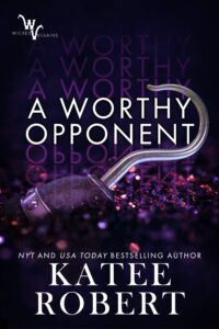 a worthy opponent (wicked villains book 3)