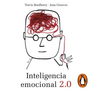 inteligencia emocional 2.0 [emotional intelligence 2.0]: estrategias para conocer y aumentar su coeficiente [strategies to know and increase your coefficient]