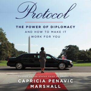 protocol: the power of diplomacy and how to make it work for you