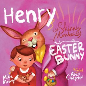 henry & the skinny monkey: the easter bunny