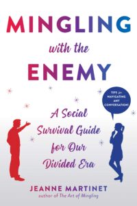 mingling with the enemy: a social survival guide for our divided era