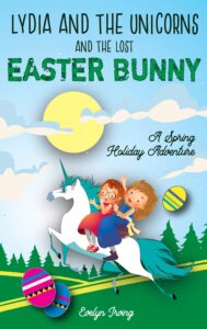 lydia and the unicorns and the lost easter bunny: an easter bunny chapter book for kids