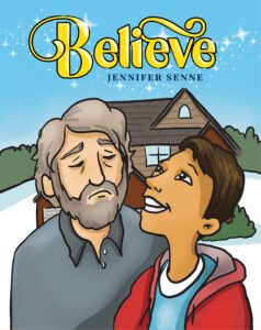 believe: a story of faith restored and the true meaning of christmas