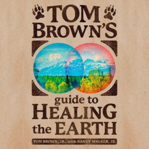 tom brown's guide to healing the earth