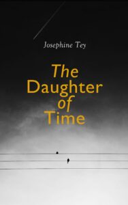 the daughter of time: historical mystery (inspector alan grant novel)