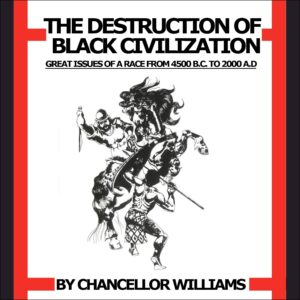 destruction of black civilization: great issues of a race from 4500 b.c. to 2000 a.d.