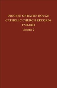 diocese of baton rouge catholic church records: volume 2 1770-1803