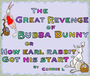 the great revenge of bubba bunny or how earl rabbit got his start