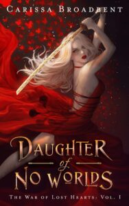 daughter of no worlds (the war of lost hearts book 1)