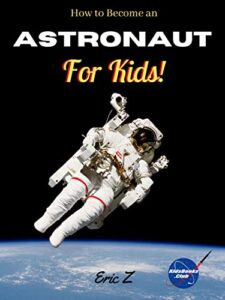 how to become an astronaut for kids! (space books for kids age 9-12)