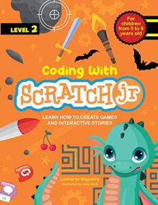 coding with scratch jr (vol. 2): learn how to create games and interactive stories