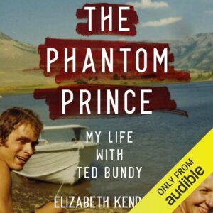 the phantom prince: my life with ted bundy