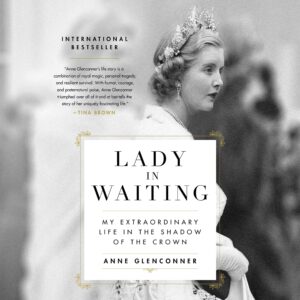 lady in waiting: my extraordinary life in the shadow of the crown