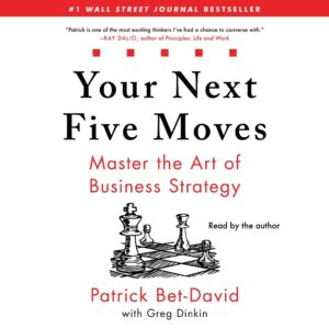 your next five moves: master the art of business strategy