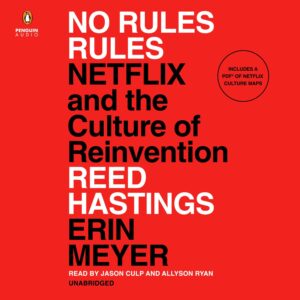 no rules rules: netflix and the culture of reinvention