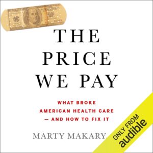 the price we pay: what broke american health care - and how to fix it