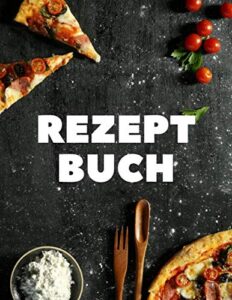 rezept_buch: das eigene kochbuch selbst schreiben mit register für deine lieblingsrezepte - für über 120 rezepte - als geschenkidee - a4 blanko leeres ... ,geschenke für köche, (german edition)