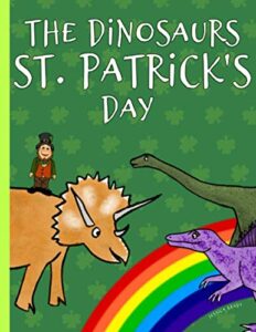 the dinosaurs st. patrick's day: picture book for preschoolers & toddlers. ideal for ages 2-6.