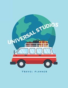 universal studios travel planner: universal itinerary notebook for vacation agenda organizer and vacation holiday journal (record trip planning pockets) activities family diary