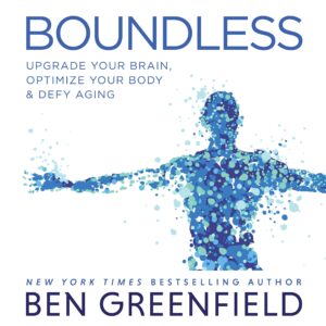 boundless: upgrade your brain, optimize your body & defy aging