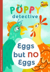 poppy detective series: the case of eggs but no eggs!: a bird detective is in town to take children on a fun-filled mysterious adventure (ages 3-5 & ages 6-8)