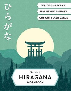 3-in-1 hiragana workbook: learn japanese for beginners: hiragana writing practice notebook, jlpt5 words learning and hiragana flash cards (japanese writing workbooks)