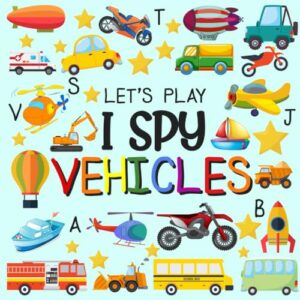 let's play i spy vehicles: i spy fun picture puzzle book for 2-5 year olds girls and boys adding up book,interactive picture book for preschoolers & toddlers (vehicles activity book)